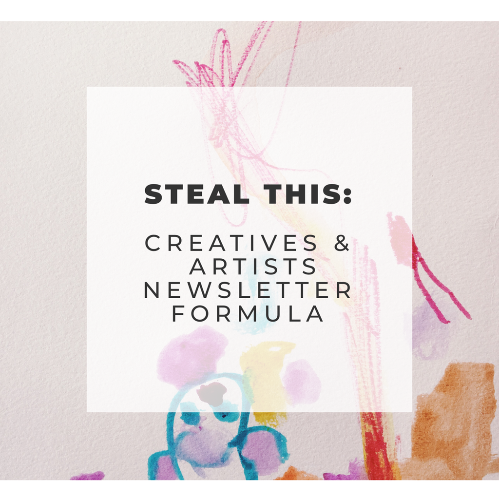 Steal This: Newsletter for Creatives & Artists Formula – The Artist ...