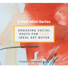Engaging Social Posts for YOUR Ideal Art Buyer Miniseries – The Artist ...
