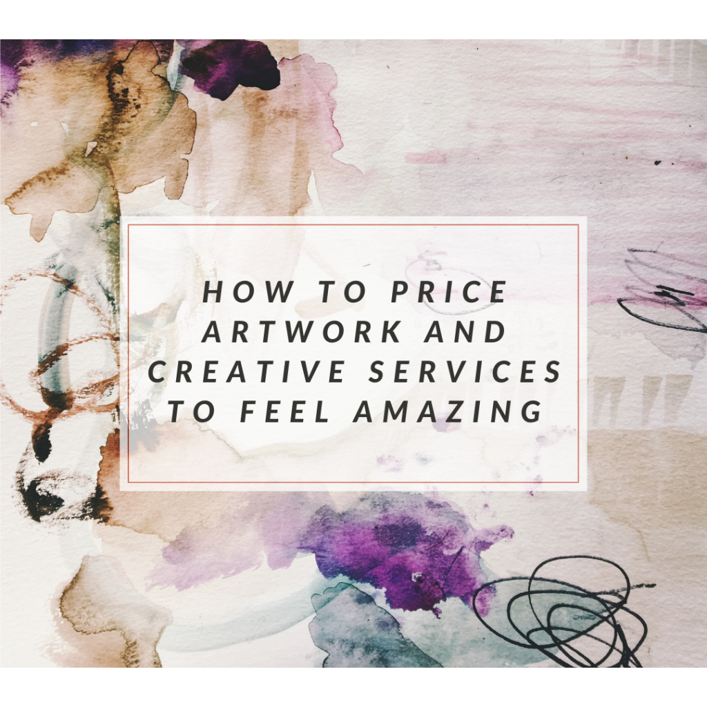 How to price artwork and creative services to feel amazing – The Artist ...
