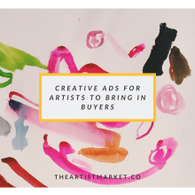 Creative Ads for Artists to Bring in Buyers – The Artist Market Co.